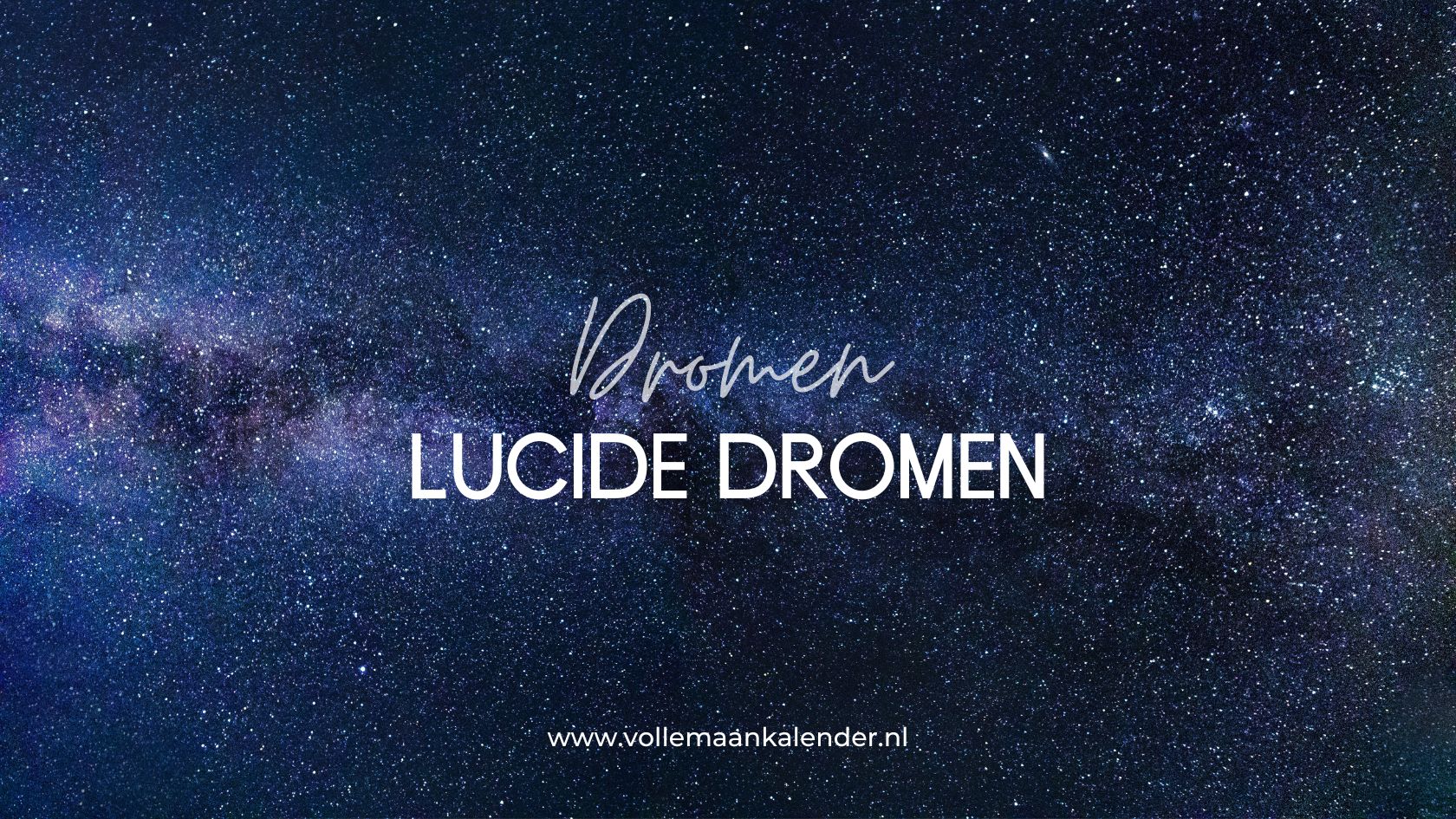 Wat is lucide dromen? - VolleMaanKalender.nl