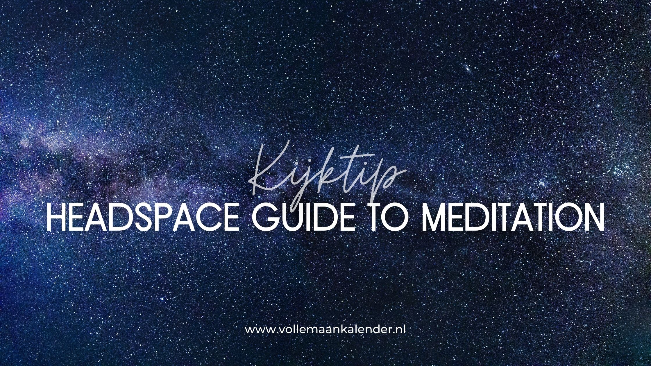Kijktip: Headspace Guide to Meditation op Netflix - VolleMaanKalender.nl