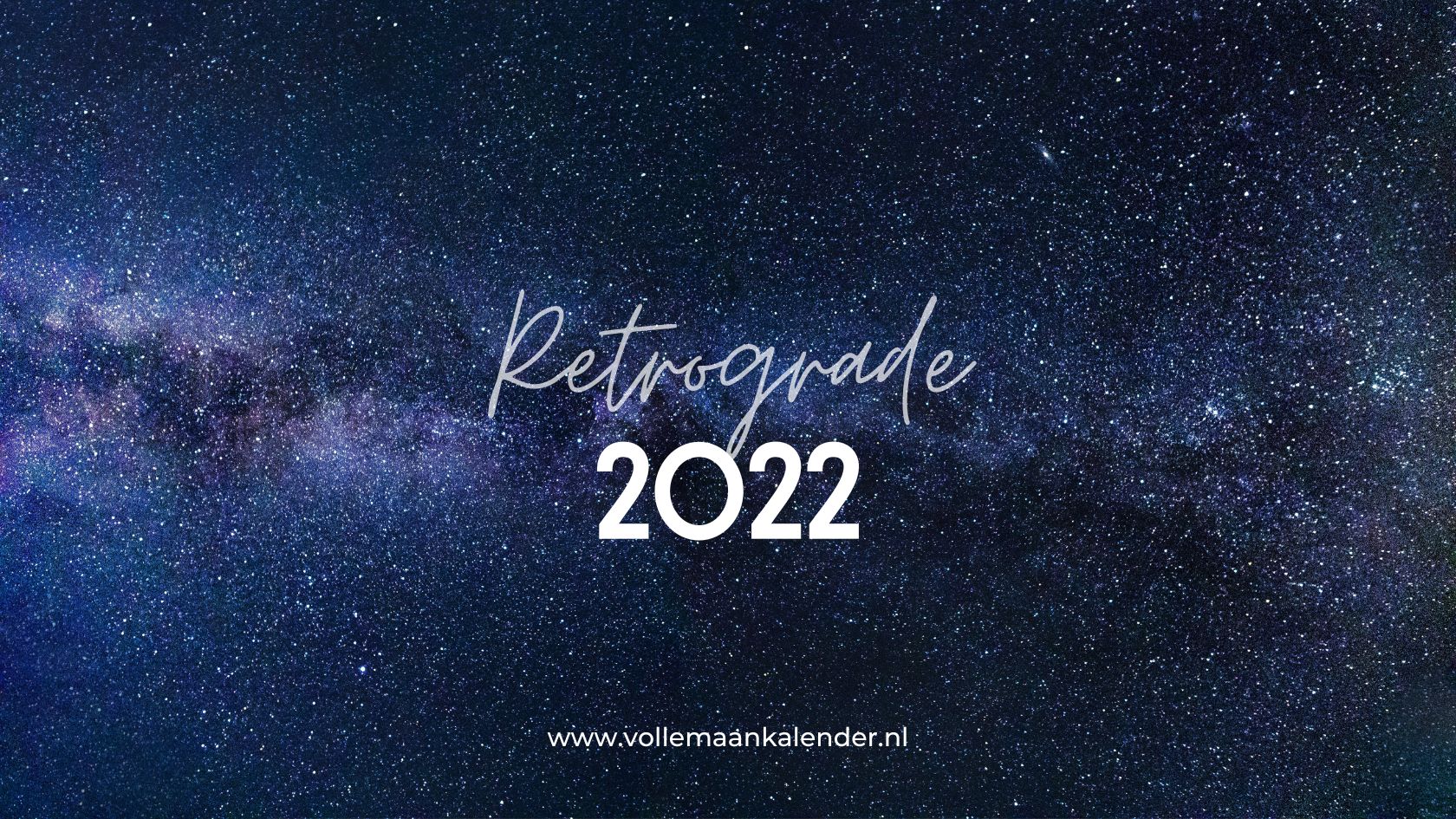 Alle retrograde planeten van 2022 op rij - VolleMaanKalender.nl Alle retrograde planeten van 2022 op rij - VolleMaanKalender.nl