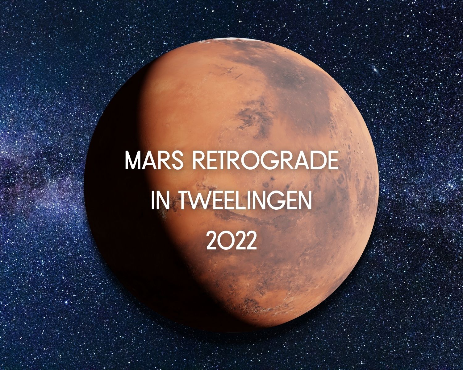 Mars retrograde 2022 in Tweelingen: dit is de energie - VolleMaanKalender.nl