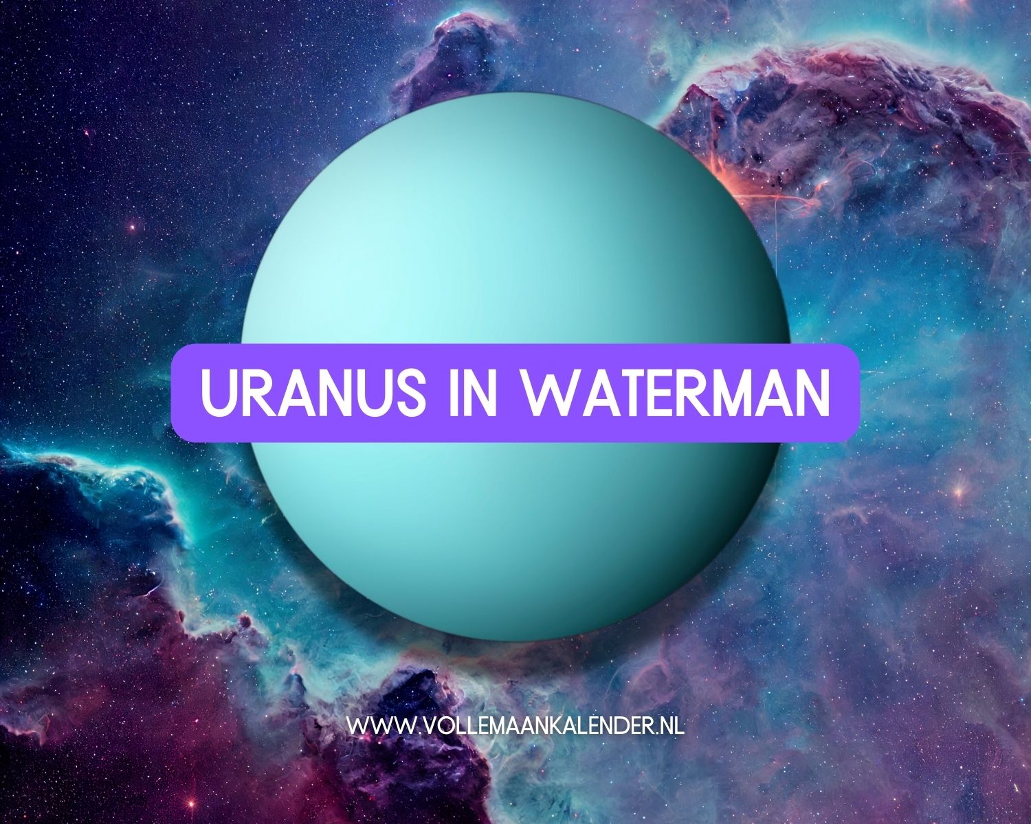 Uranus in Waterman - VolleMaanKalender.nl