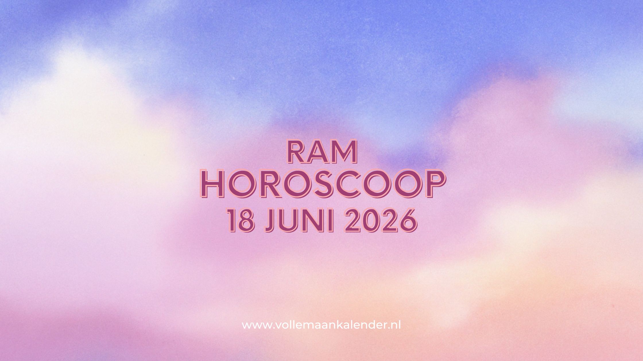 Daghoroscoop Ram 18 juni 2026 - VolleMaanKalender.nl
